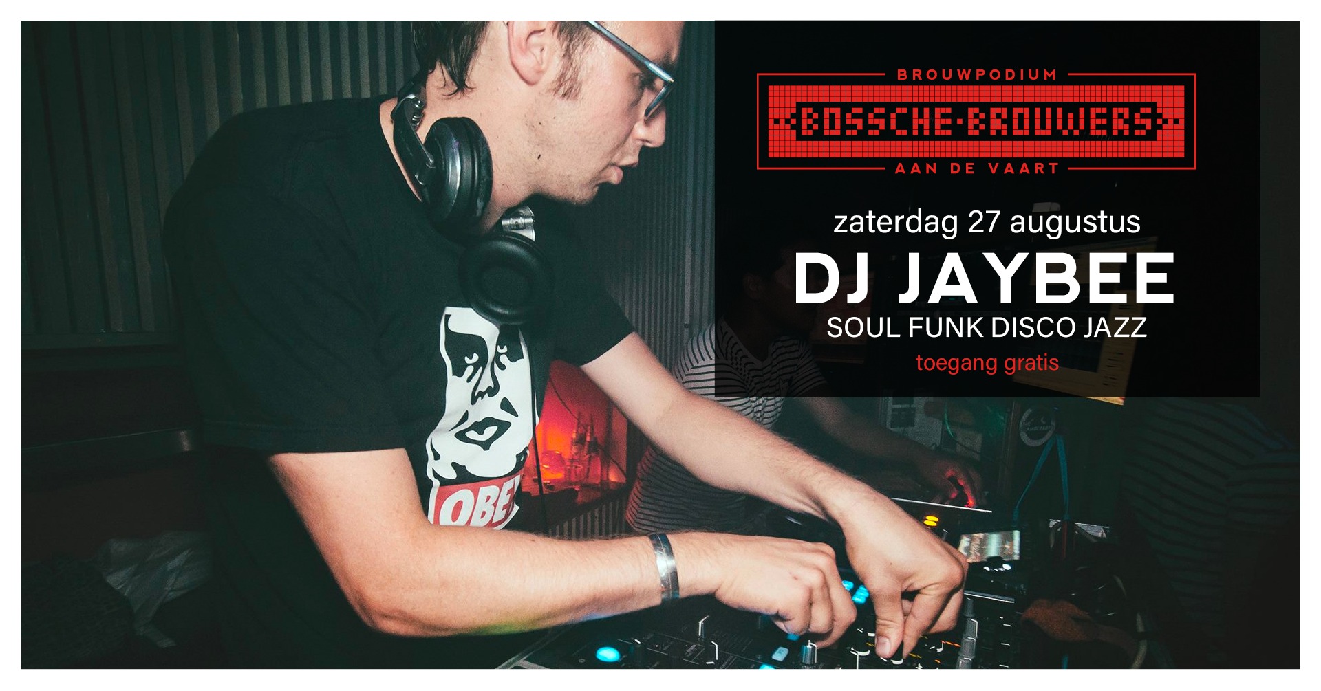 DJ Jaybee @ Bossche Brouwers - Bossche Brouwers aan de Vaart